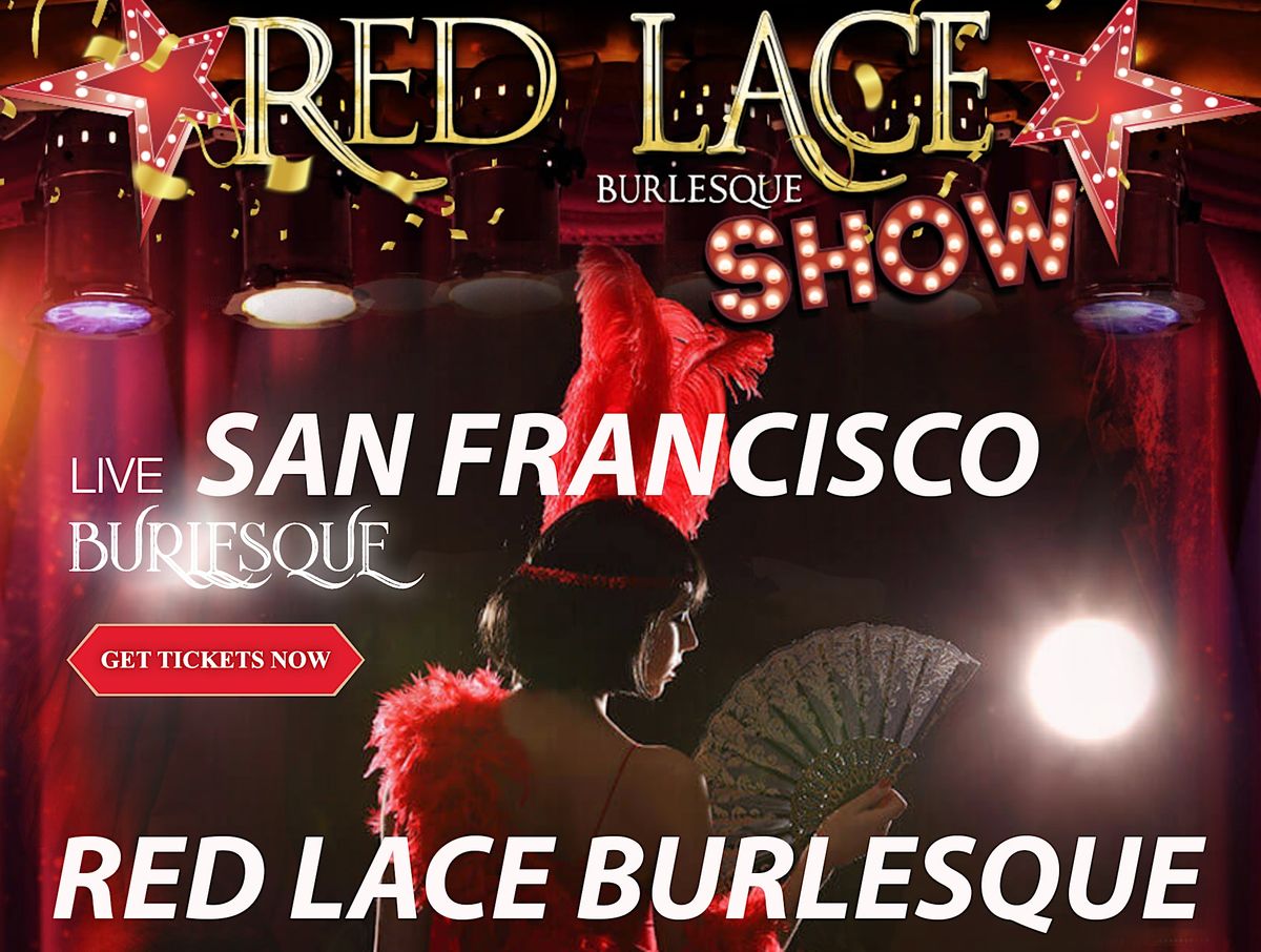 Red Lace Burlesque Show San Francisco & Variety Show San Francisco at ...