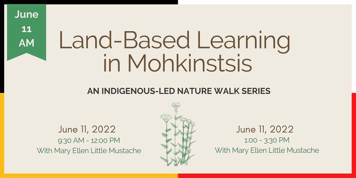 Land-based Learning in Mohkinstsis: An Indigenous-Led Nature Walk at ...