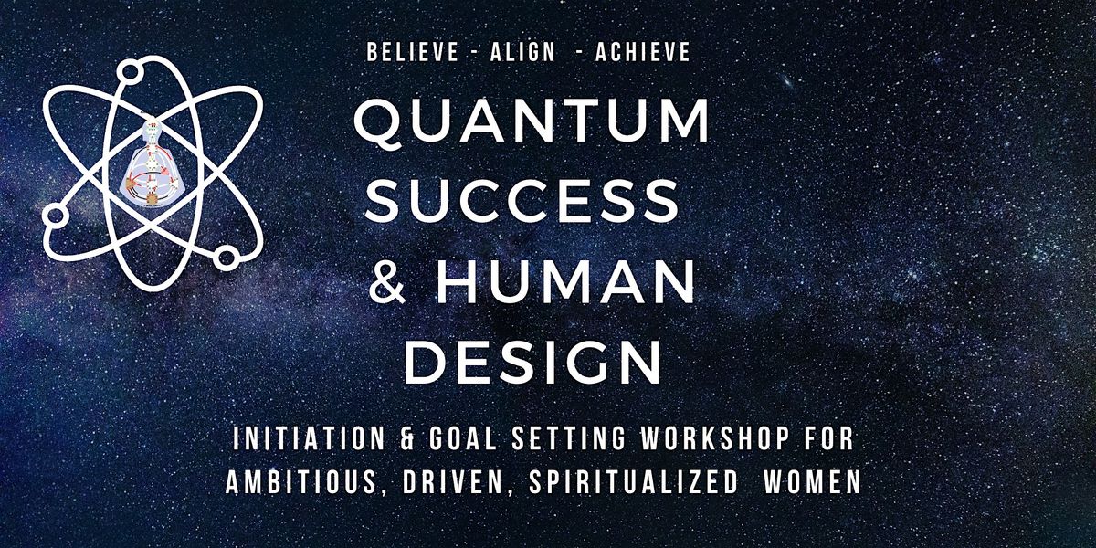 Quantum Success & Human Design: initiation workshop at High Street ...