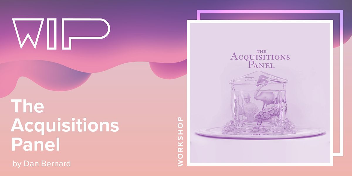 Workshop | | The Aquisitions panel | 12.11| Dan Bernard | Thinker Maker Space, Nicosia, NI ...