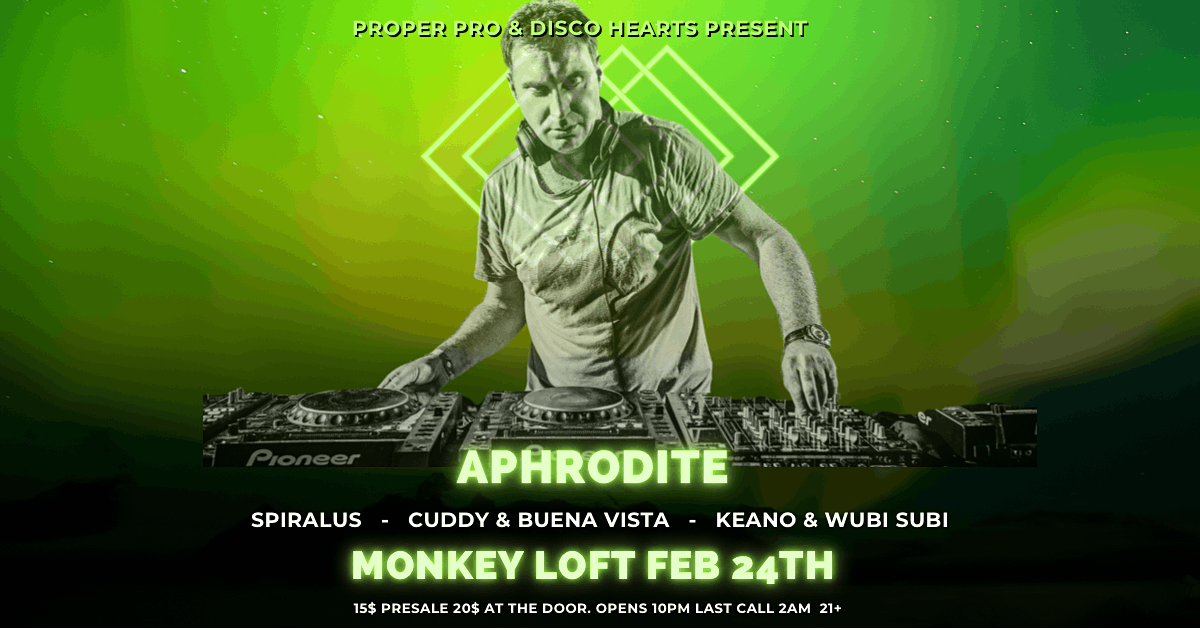 Proper Pro Presents Aphrodite at Monkey Loft, Seattle on 24th February ...