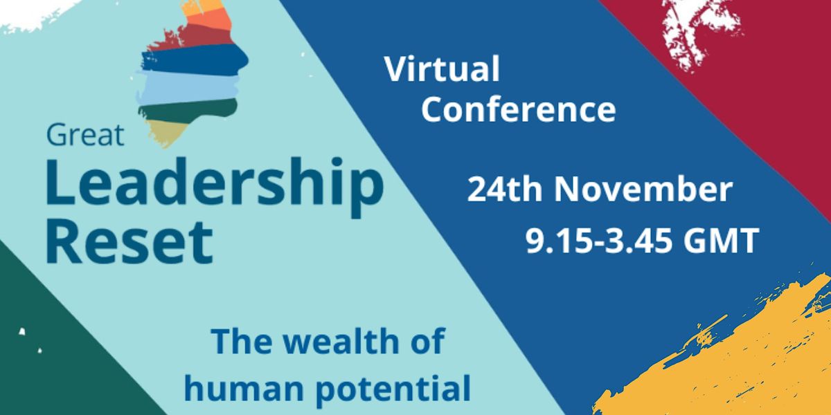 Great Leadership Reset Conference - the wealth of human potential at ...