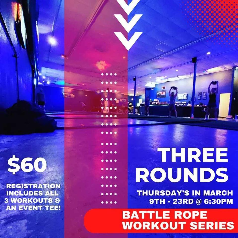 THREE ROUNDS: Battle Rope Workout Series | The Muscle Cave Bar & Gym, Waco, TX | March 9, 2023