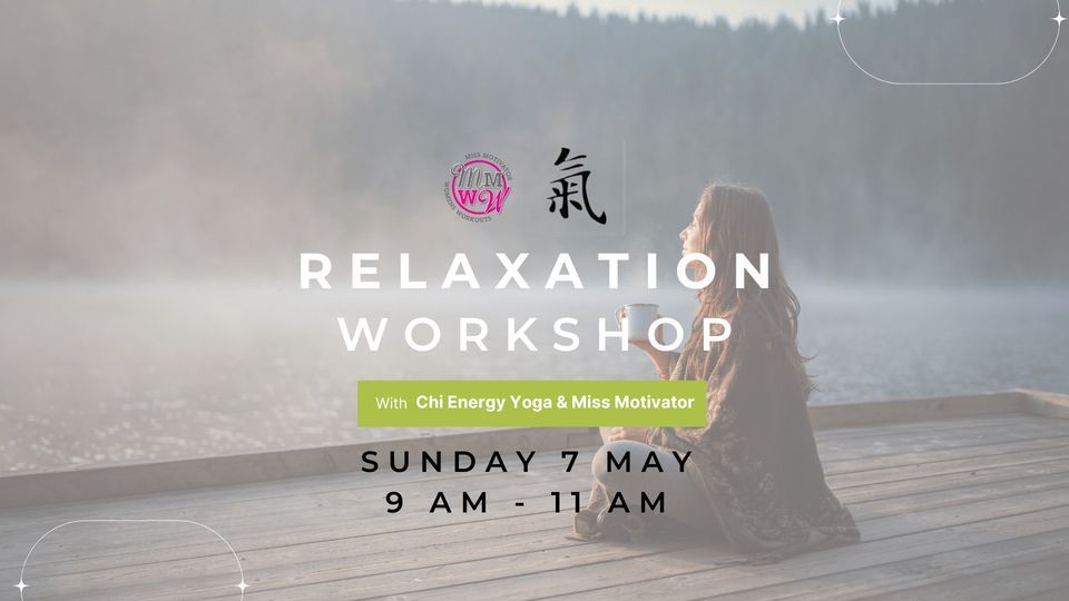 Relaxation Workshop with Chi Energy Yoga and Miss Motivator at Miss Motivator Women's Workouts ...