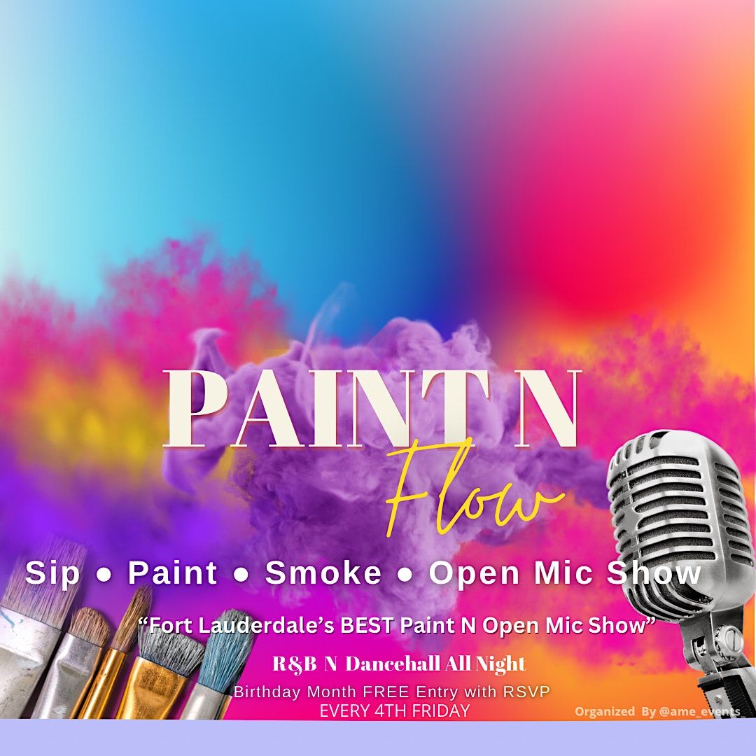 Paint N Flow // FORT LAUDERDALES BEST PAINT & OPEN MIC SHOW at Remain ...