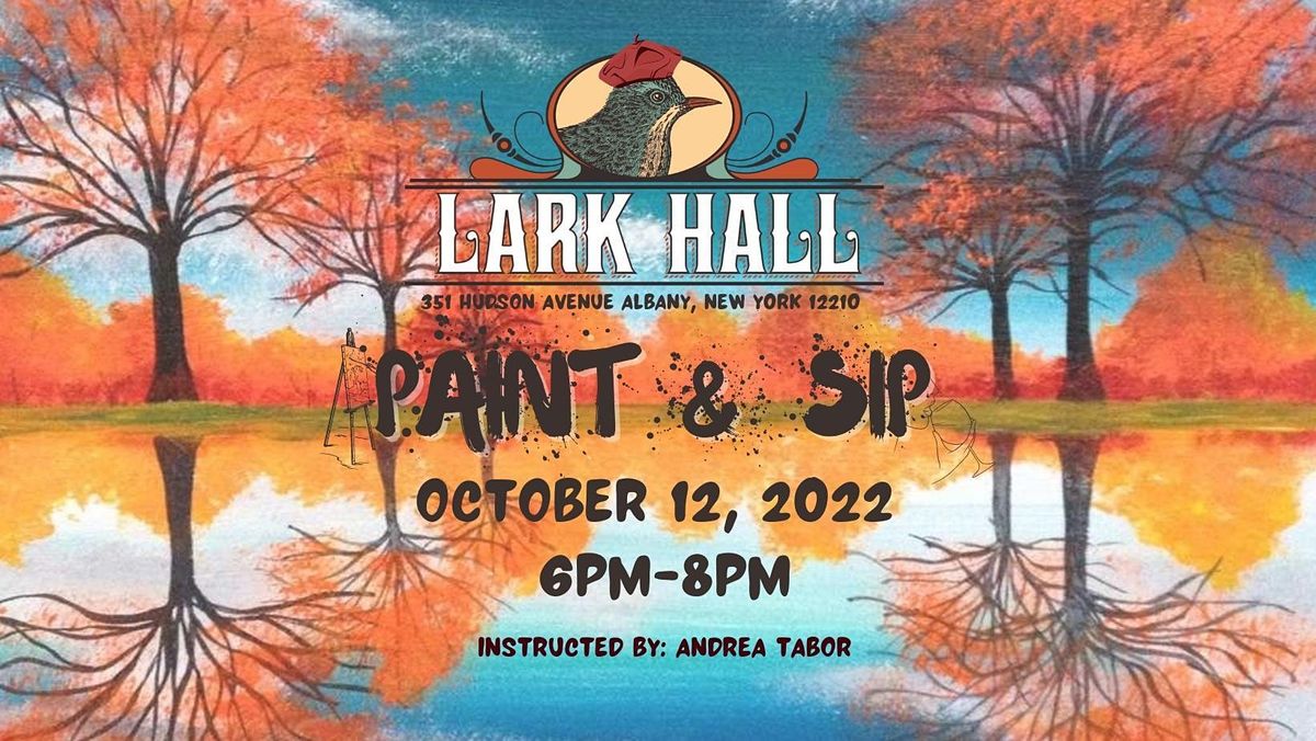 Lark Hall Presents Paint & Sip with Andrea Tabor | Lark Hall, Albany ...