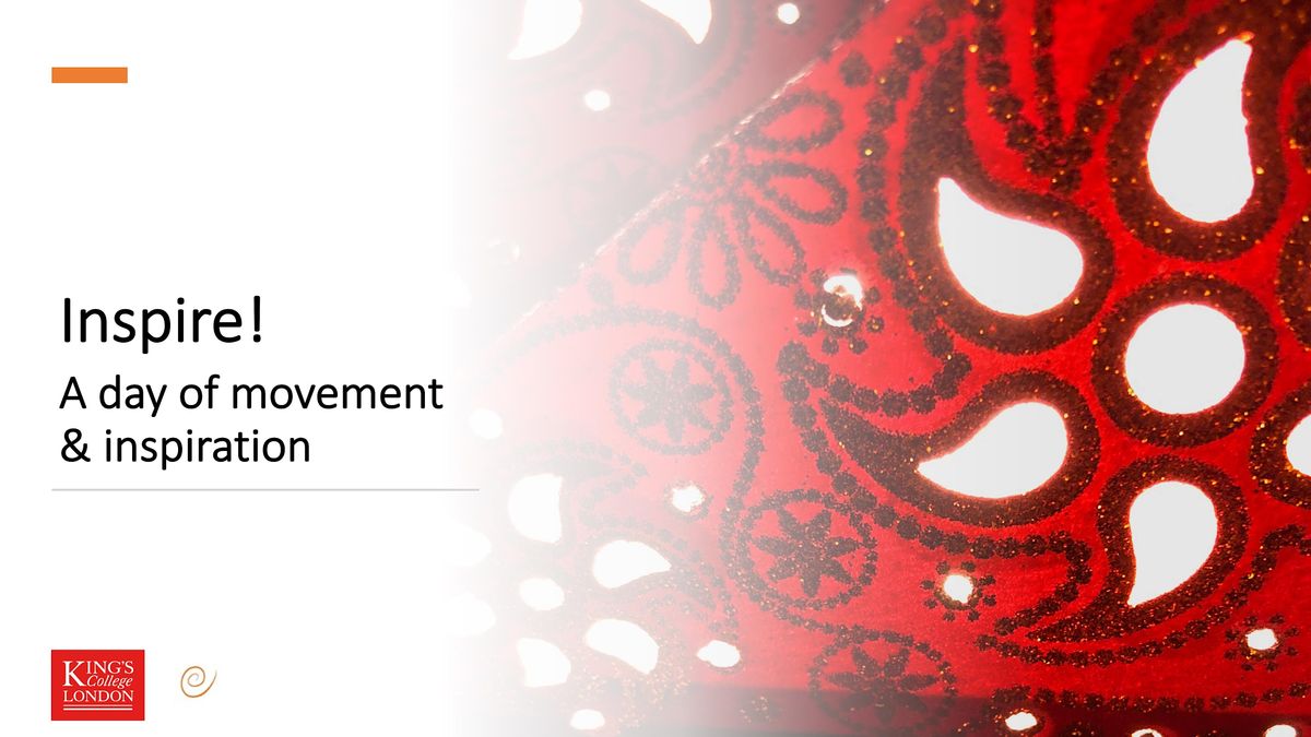 Inspire! A day of movement & Inspiration at King's College London on ...