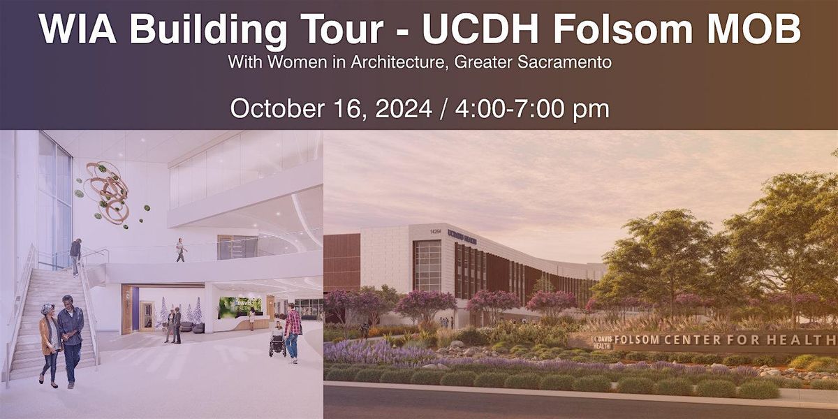 WIA Building Tour - UCDH Folsom MOB | 14264 Innovation Dr, Folsom, CA ...