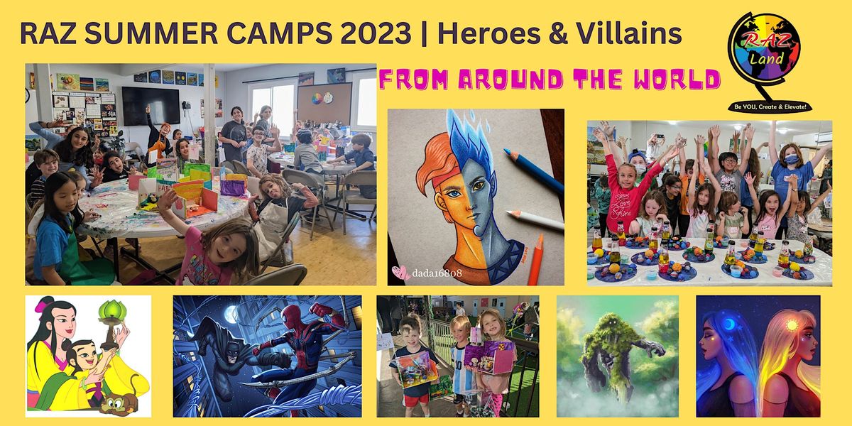 The RAZ Summer Camps 2023. Art Around the World with Heroes & Villains ...