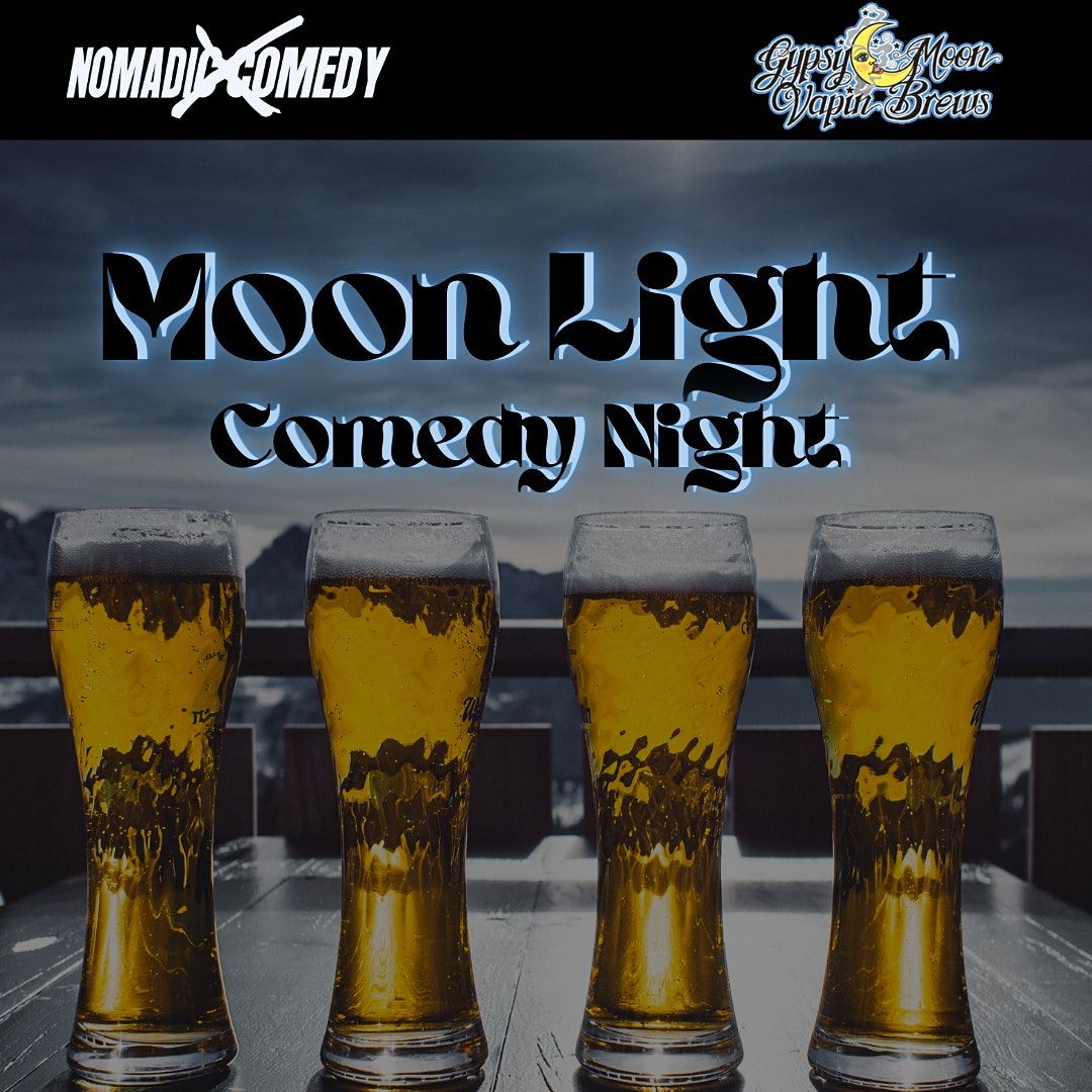 Nomadic X Comedy Presents: Moon Light Comedy Night 3/5/22 #show at ...