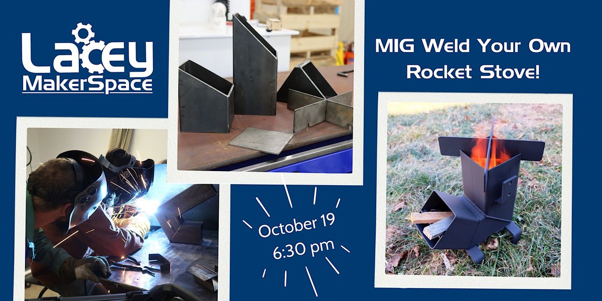 MAKE: Rocket Stove! - MIG Welding at Lacey MakerSpace on 19th October, 2022
