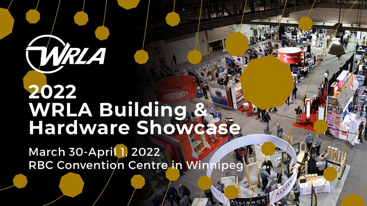 2022 WRLA Building & Hardware Showcase at RBC Convention Centre ...