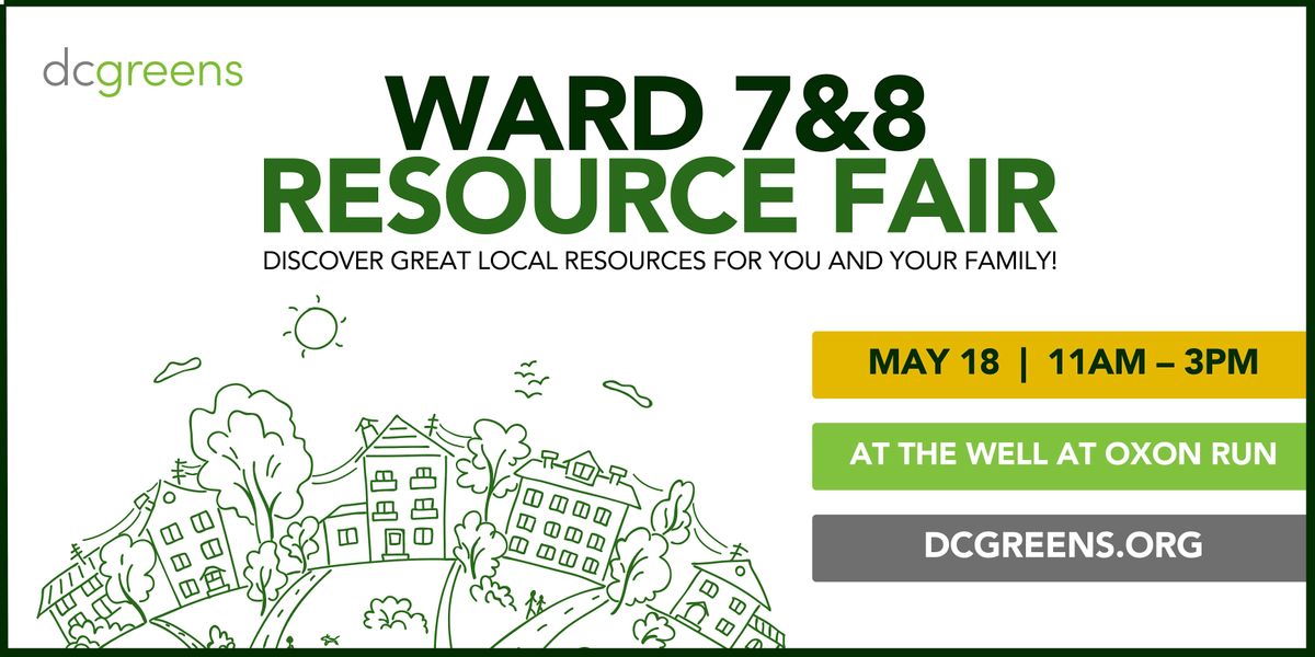 Join DC Greens for our 2024 Ward 7 & 8 Resource Fair! at The Well at ...