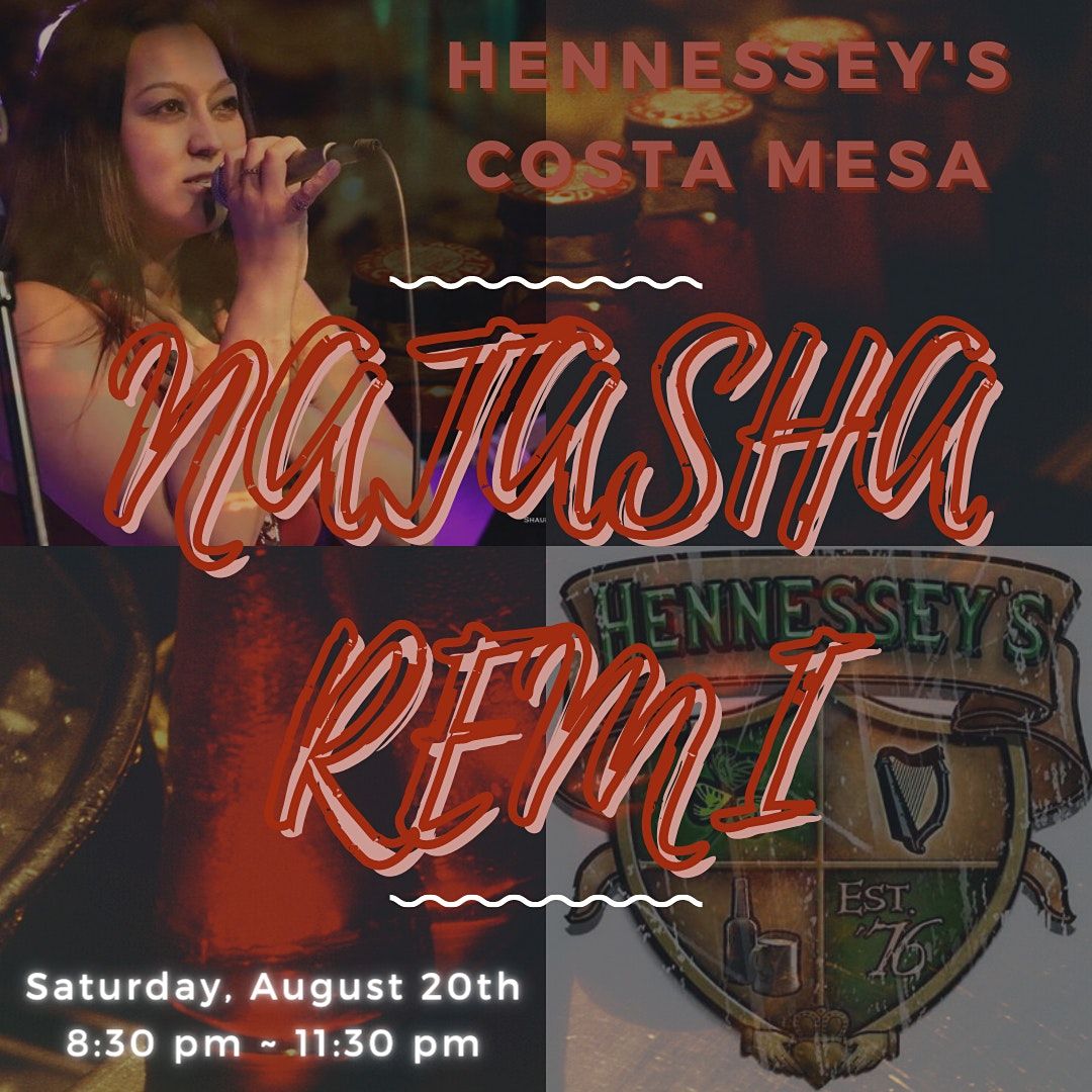 Natasha Remi | Hennessey's Tavern, Costa Mesa, CA | August 20, 2022