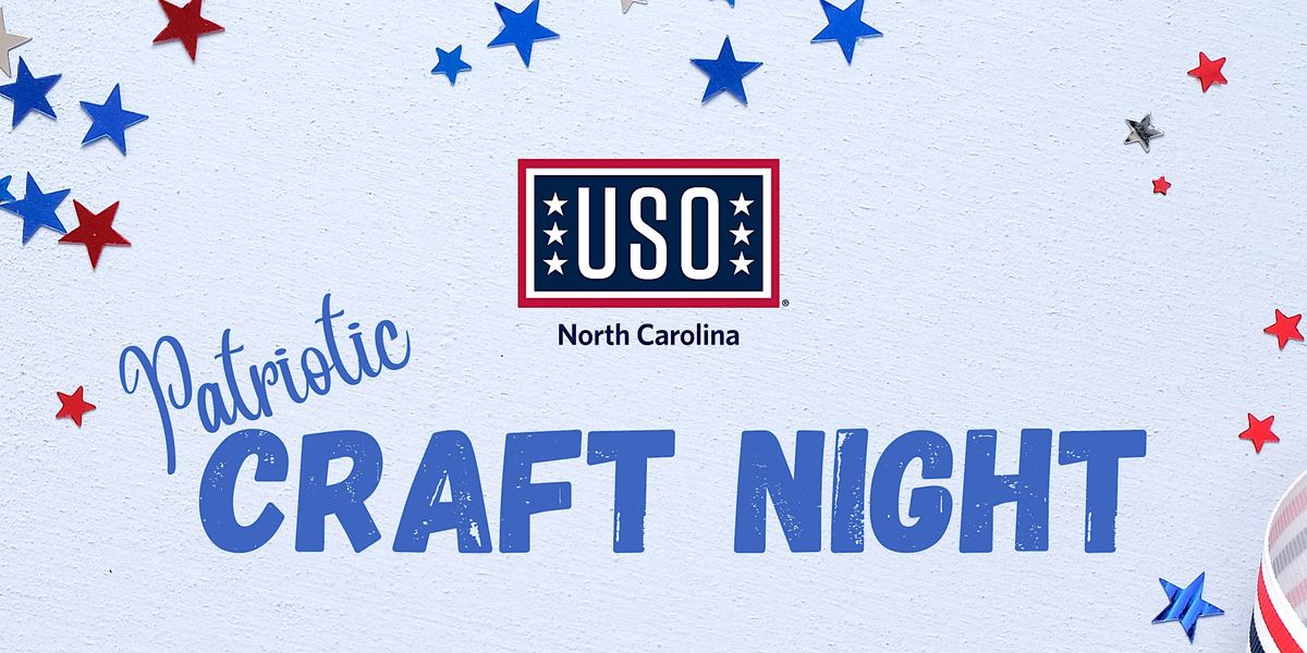 USO North Carolina - Seymour Johnson Center - Patriotic Craft | USO NC ...
