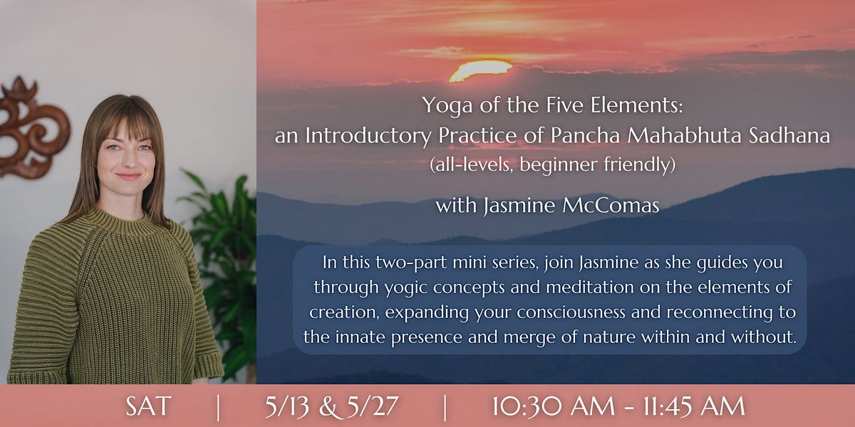 Yoga of the 5 Elements: Intro Practice of Pancha Mahabhuta Sadhana ...
