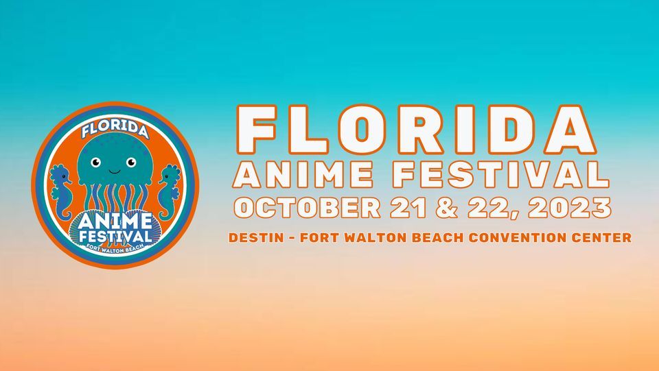 Florida Anime Fest | Destin-Fort Walton Beach Convention Center ...