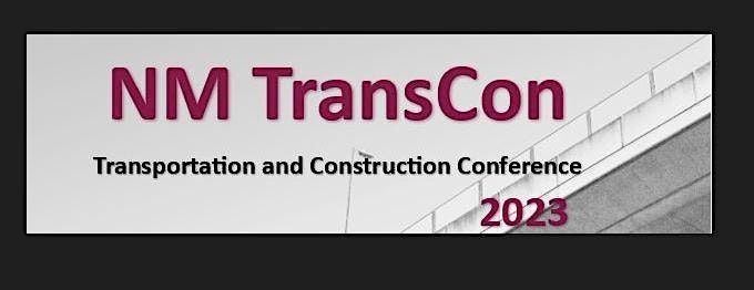 2023 New Mexico Transportation and Construction Conference at Las ...