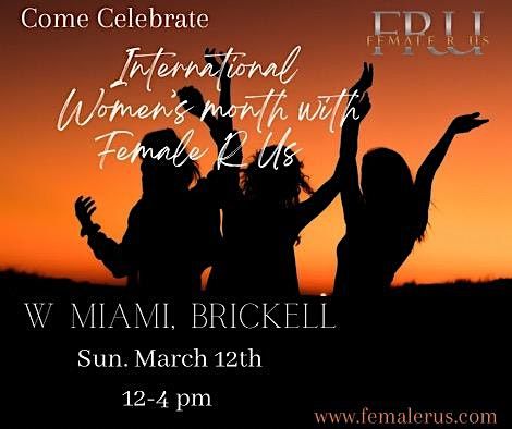 Celebrate Womens Day with FRU in MIAMI at W Miami, Brickell at W Miami ...