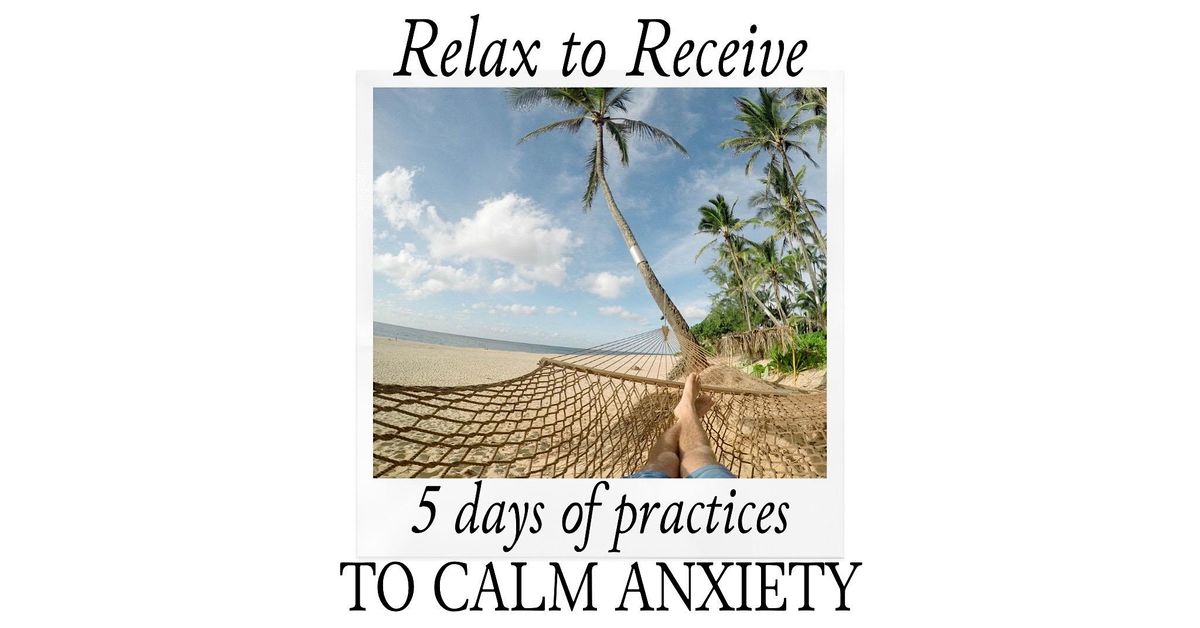Relax to Receive - Awaken Abundance in Just 5 Days | Online Zoom or ...