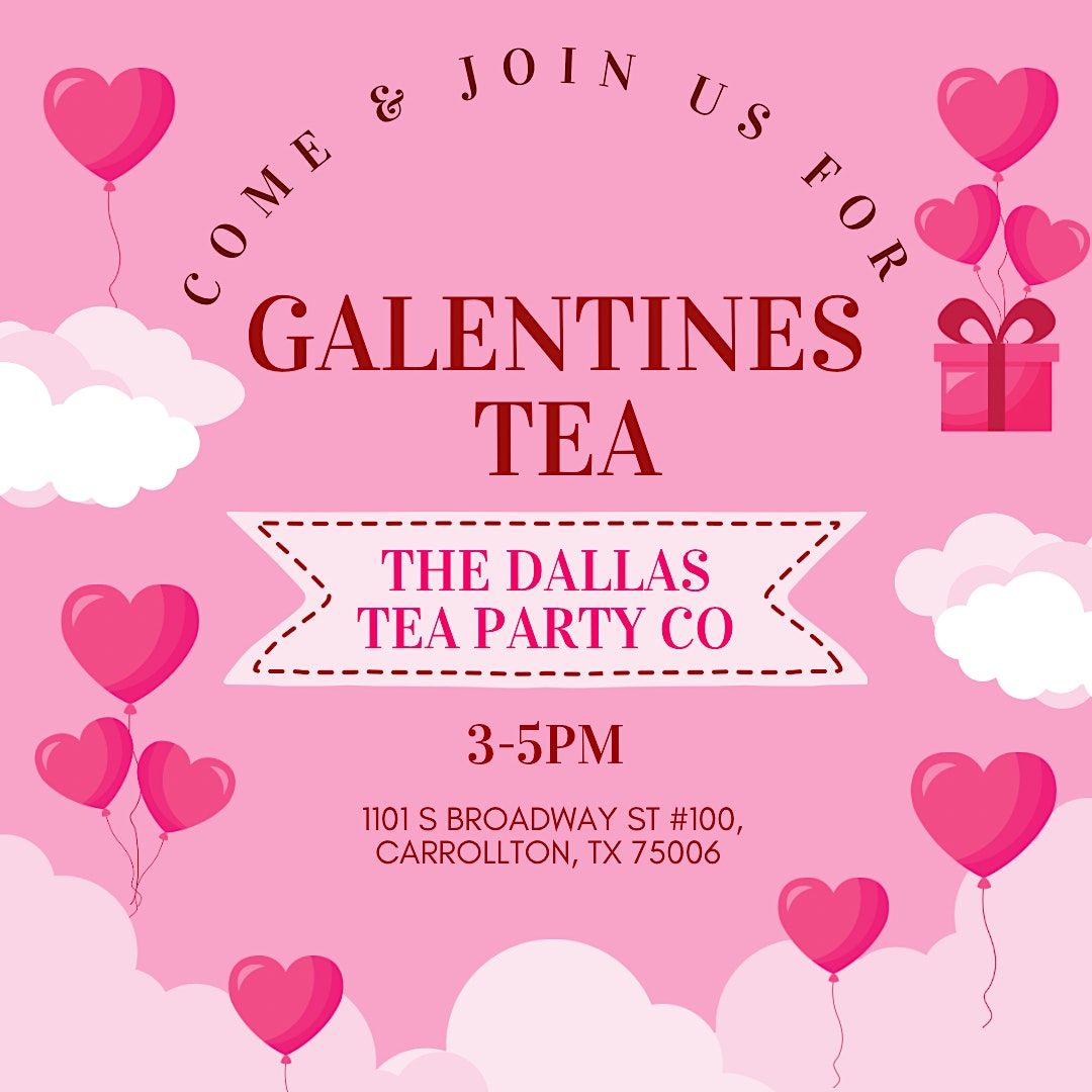 The Dallas Tea Party Company Galentines Tea at 1101 S Broadway St ste ...