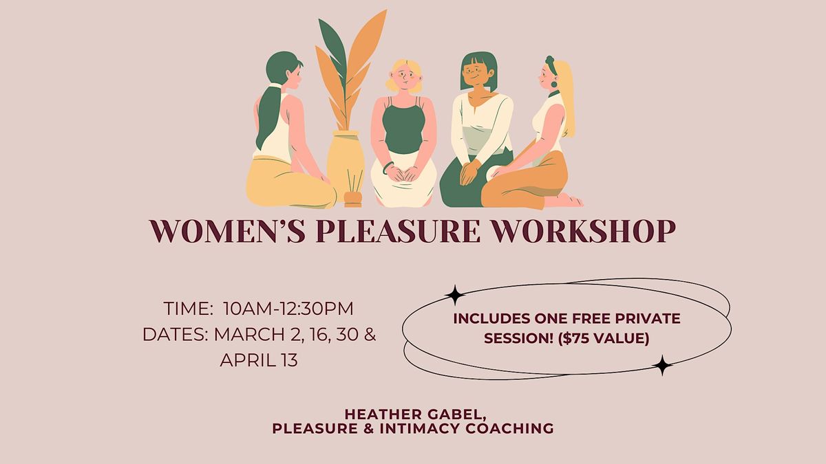 Womens Pleasure Workshop | Midtown, Sacramento, CA | March 2 to April 13