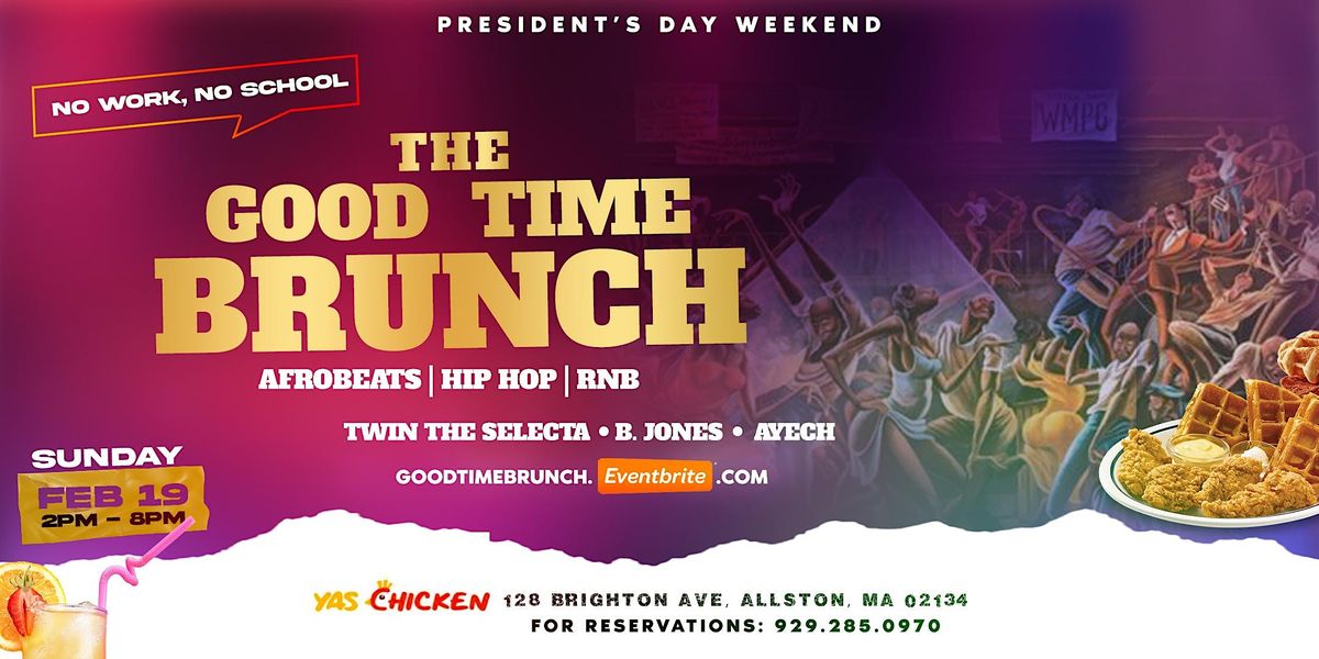 THE GOOD TIME BRUNCH | YAS Chicken, Boston, MA | February 19, 2023