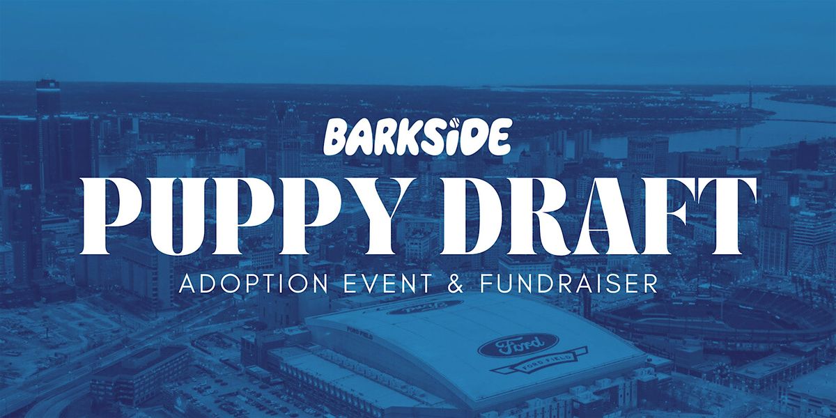 2024 Puppy Draft @ Barkside at Barkside, Detroit on 25th April, 2024