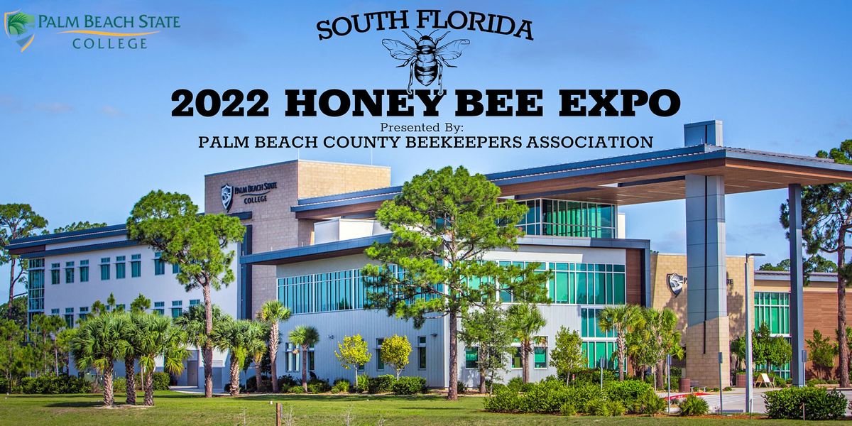 South Florida Honey Bee Expo 2022 | Palm Beach State College ...