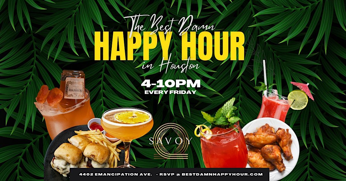 BEST DAMN HAPPY HOUR at SAVOY FRIDAYS - RSVP NOW! FREE ENTRY & MORE at ...