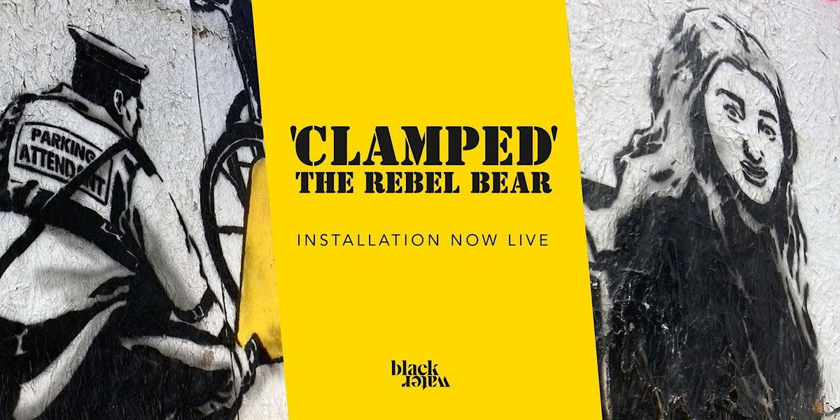 THE REBEL BEAR - CLAMPED - Original Mural Exhibition | Blackwater ...