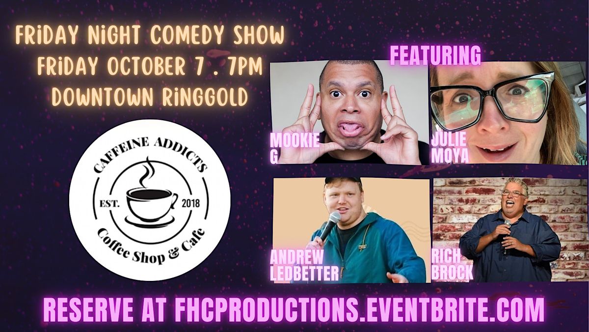 Friday Night Comedy in Ringgold at Caffeine Addicts, Ringgold on 7th ...