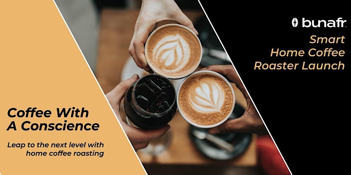 Bunafr Launch Party: Bring Your Favorite Coffee Shop to Your Kitchen at ...