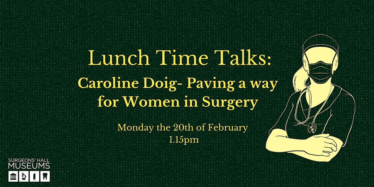 Lunch Time Talk: Caroline Doig- Paving a way for Women in Surgery at ...