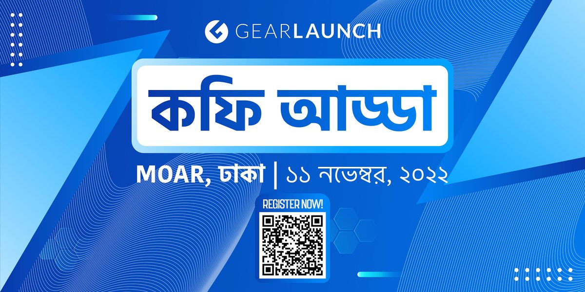 GearLaunch Coffee Talk | November, 2022 | Moar Banani 11, Dhaka, DA | November 11, 2022