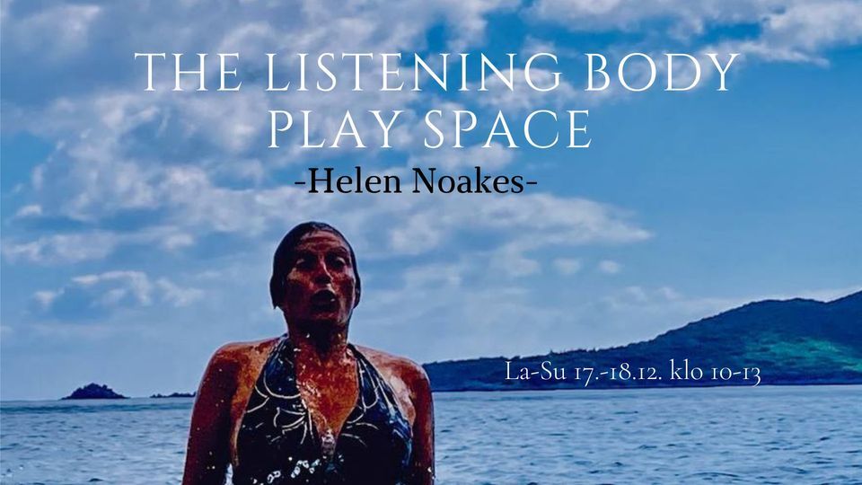THE LISTENING BODY PLAY SPACE -Helen Noakes 17.-18.12. | Jooga Porvoo | December 17, 2022
