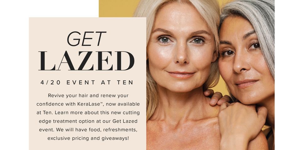 Get Lazed Event: Revive Your Hair and Renew Your Confidence at TEN ...