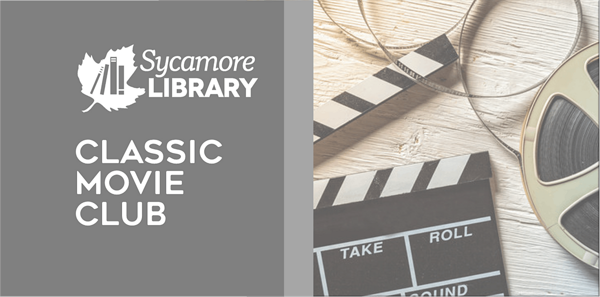 Classic Movie Club & Programs | Sycamore Public Library | April 2, 2023