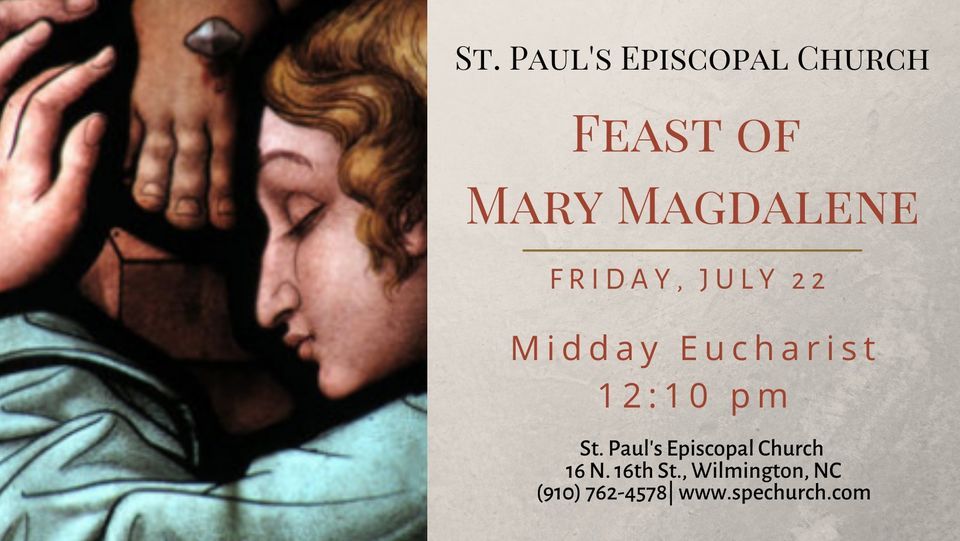 Feast of Mary Magdalene | St Paul's Episcopal Church_Wilmington NC ...