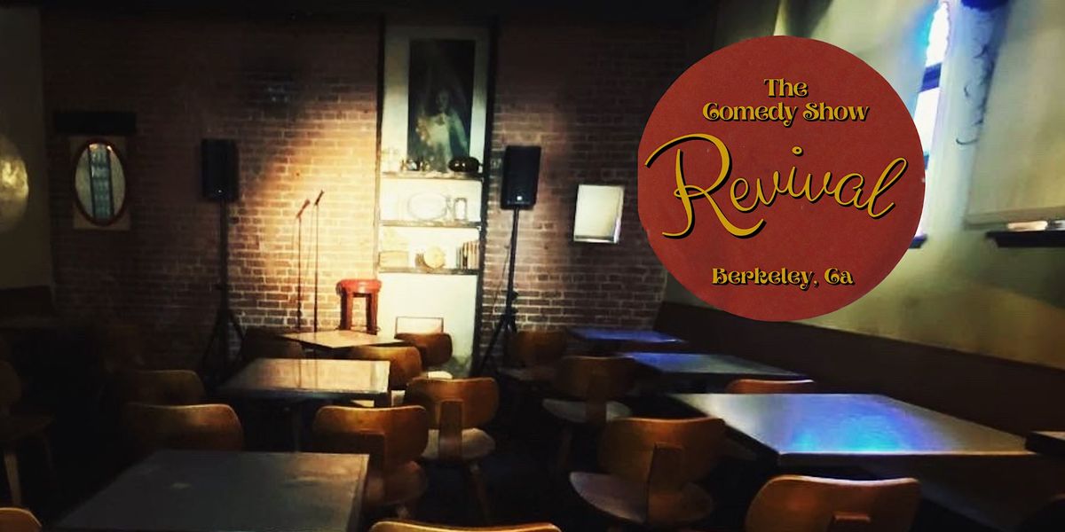 The Comedy Show Revival: Revival at Revival Bar + Kitchen, Berkeley on ...