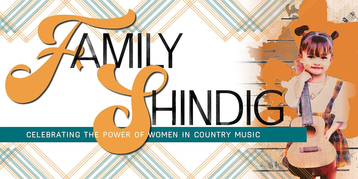 Family Shindig! The Power of Women in Country Music | North Carolina ...