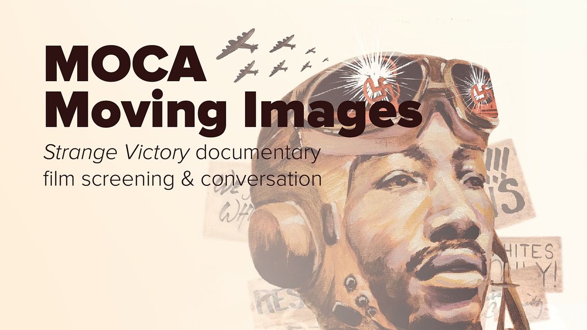 MOCA MOVING IMAGES - STRANGE VICTORY | Museum of Contemporary Art ...