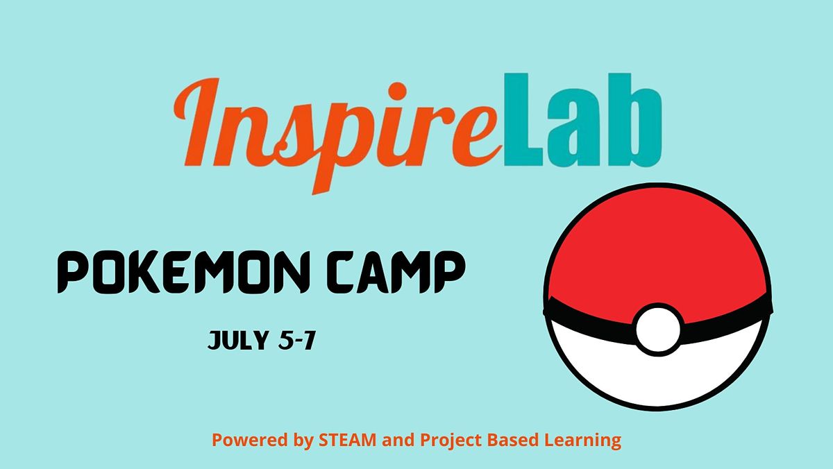 SUMMER 2022: POKEMON CAMP at Inspire Innovation Lab, Moorhead on 5th ...