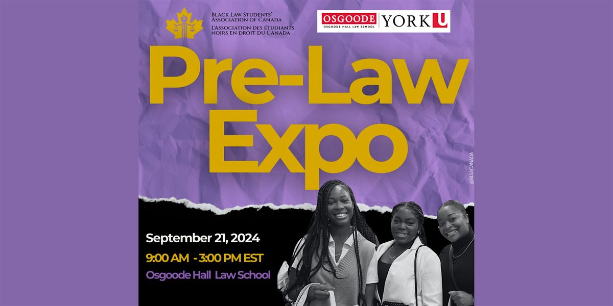 2024 BLSA Canada Pre-Law Expo at Osgoode Hall Law School, Toronto on ...