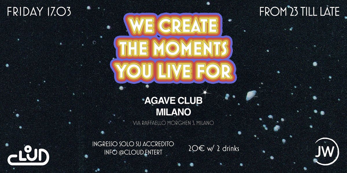 CLOUD NIGHT @ Agave Club | we create the moments you live for | Agave ...