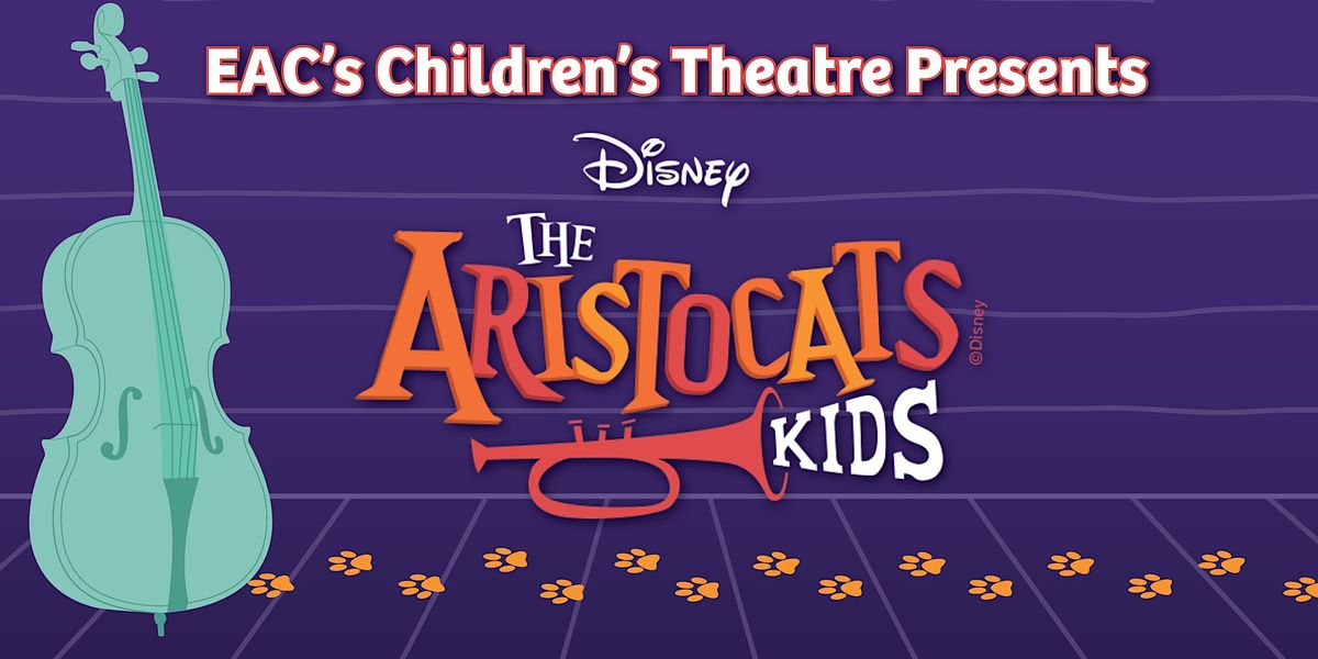 EAC Childrens Theatre Production - The Aristocats Kids at EAC Lee ...