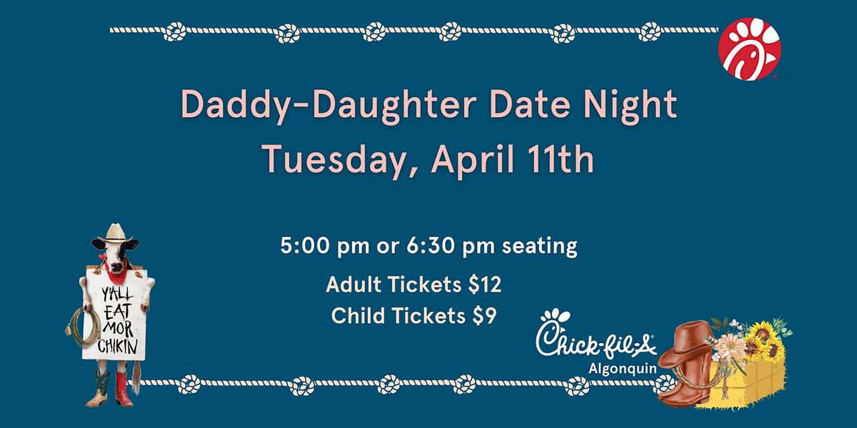 Daddy-Daughter Date Night - Chick-fil-A Algonquin | Chick-fil-A Algonquin | April 11, 2023