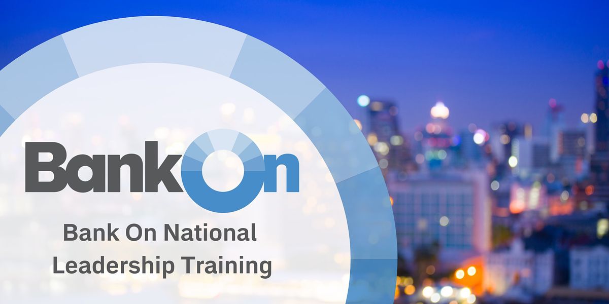 Bank On National Leadership Training at 1 Bank of America Center ...