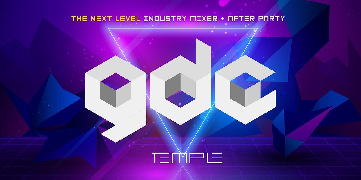 GDC 2023 Mixer + After Party at Temple Nightclub San Francisco on 23rd ...