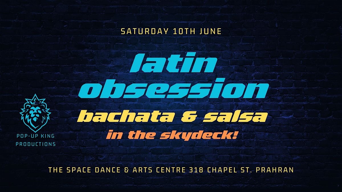 Latin Obsession - Bachata & Salsa in The Skydeck Saturday 27th May ...